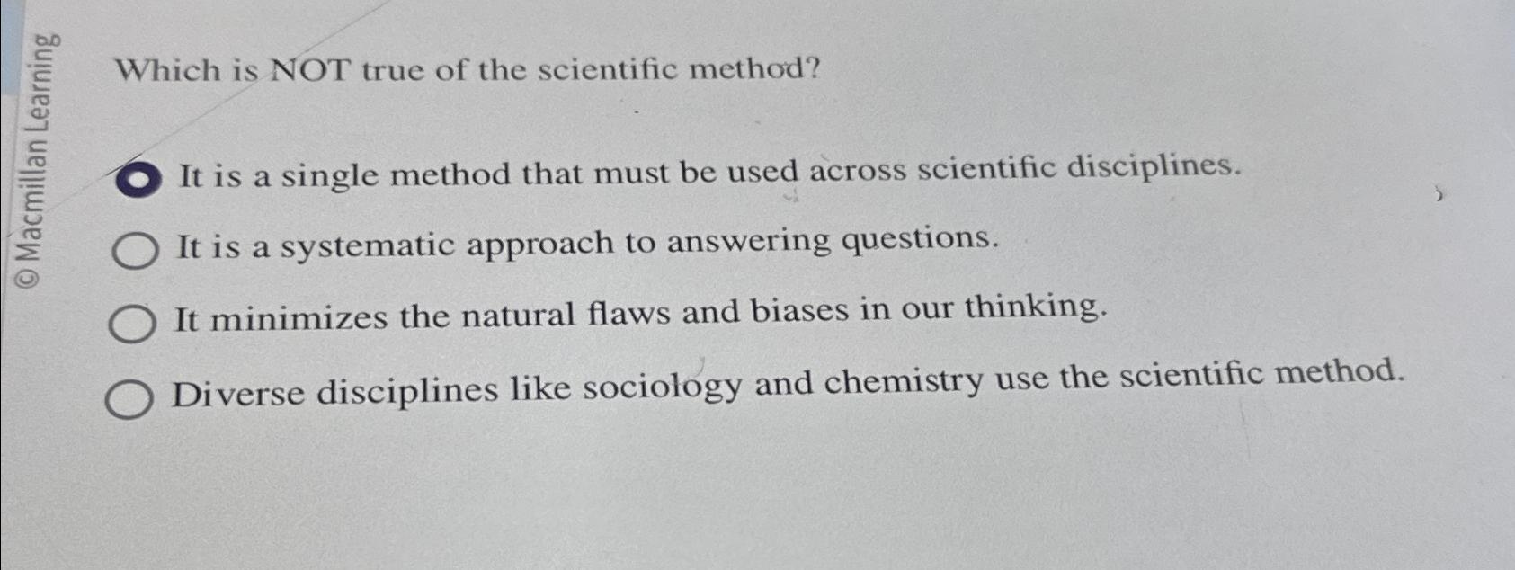 Solved Which is NOT true of the scientific method?It is a | Chegg.com