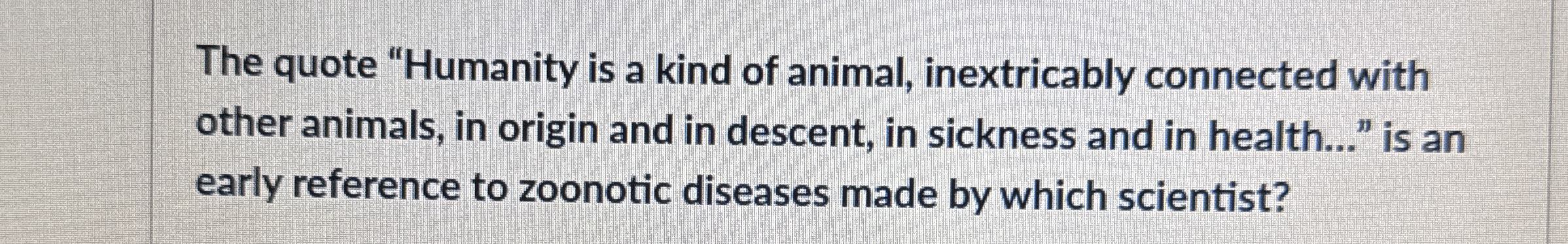 Solved The quote "Humanity is a kind of animal, inextricably | Chegg.com