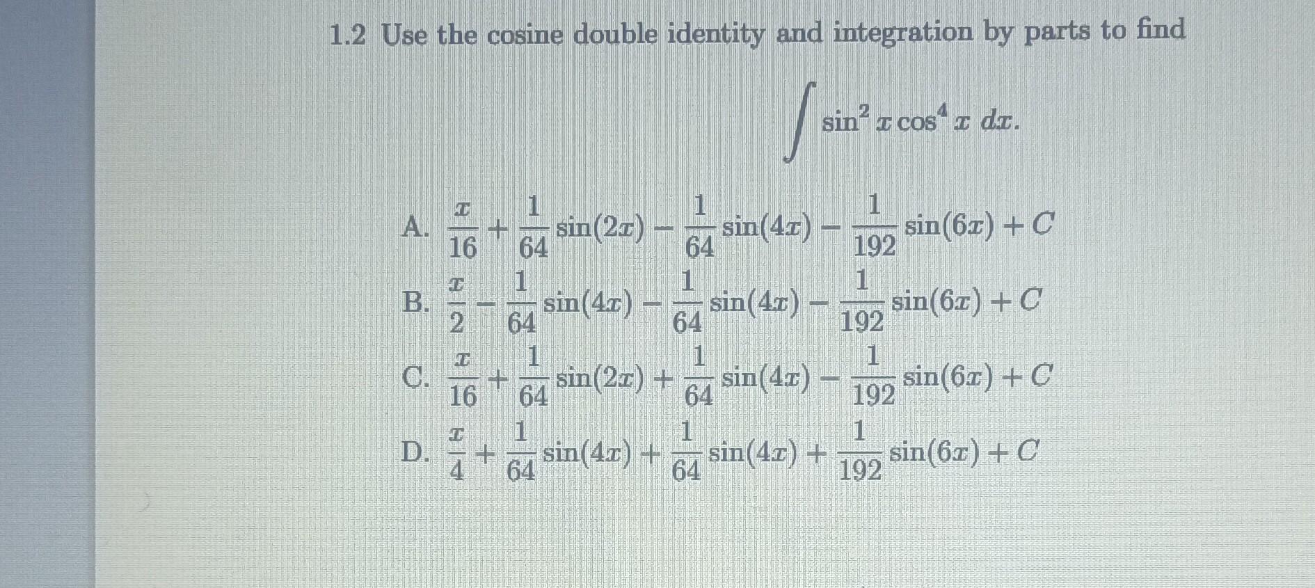 Solved 1.2 Use the cosine double identity and integration by | Chegg.com