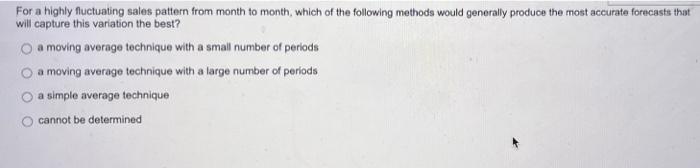 Solved For a highly fluctuating sales pattern from month to | Chegg.com