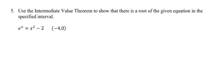 Solved 5. Use the Intermediate Value Theorem to show that | Chegg.com