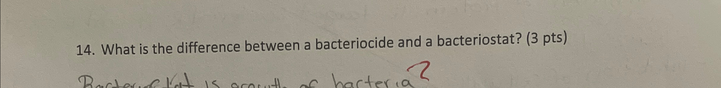 Solved What is the difference between a bacteriocide and a | Chegg.com