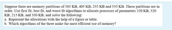 Solved Suppose there are memory partitions of 505 KB, 405 | Chegg.com