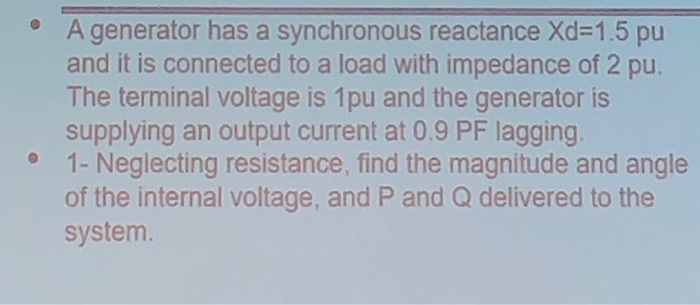 Solved • A generator has a synchronous reactance Xd=1.5 pu | Chegg.com