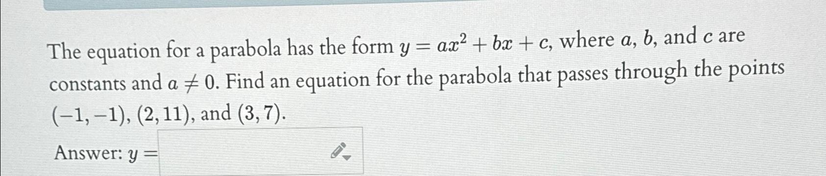 Solved The equation for a parabola has the form y=ax2+bx+c, | Chegg.com