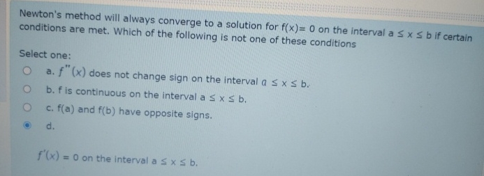 Solved Newton's method will always converge to a solution | Chegg.com