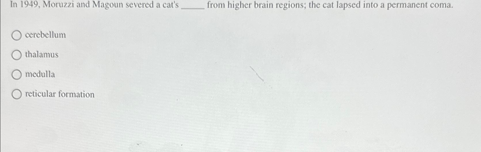 In 1949, ﻿Moruzzi and Magoun severed a cat's from | Chegg.com