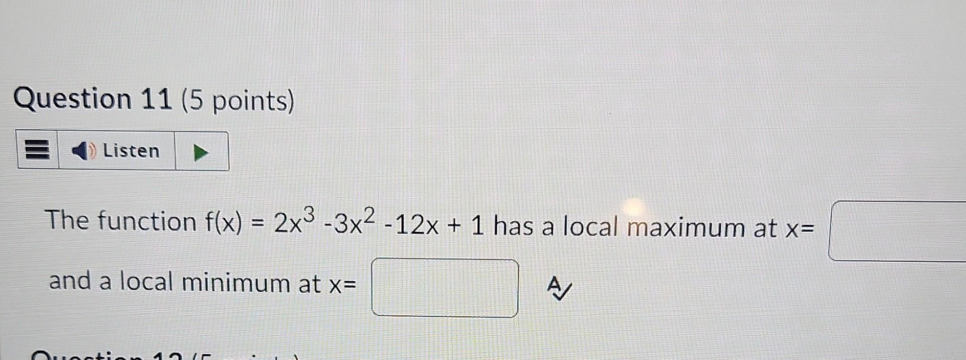 Solved The function f(x)=2x3−3x2−12x+1 has a local maximum | Chegg.com