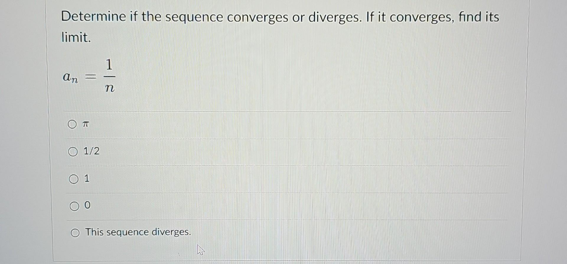 Solved Determine if the sequence converges or diverges. If | Chegg.com