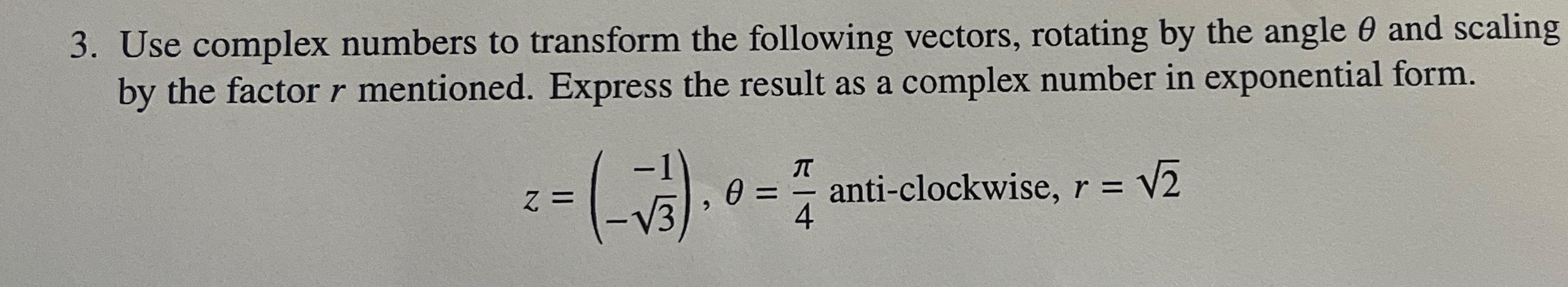 Solved Use complex numbers to transform the following | Chegg.com