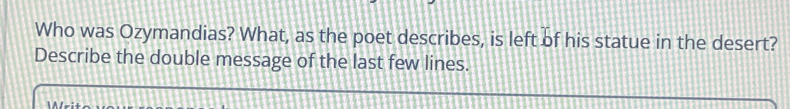 Who was Ozymandias? What, as the poet describes, is | Chegg.com