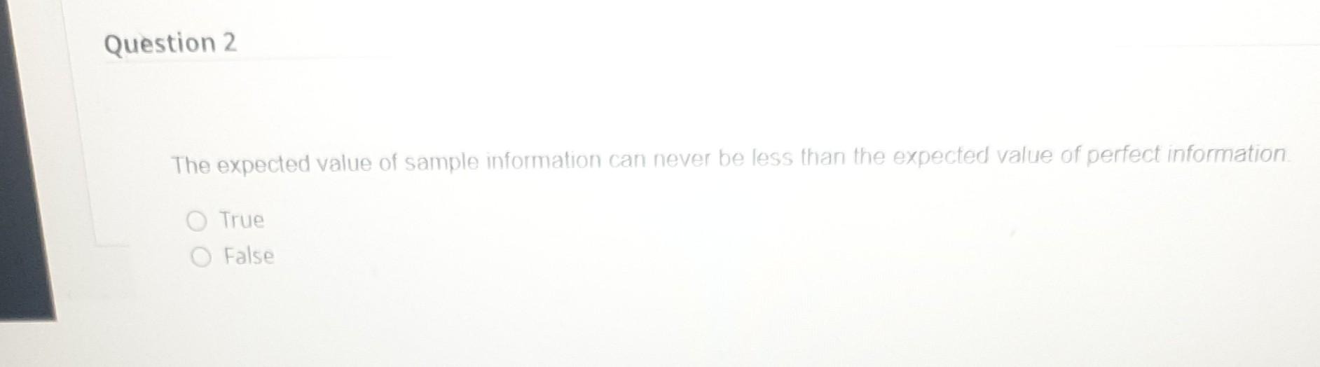 Solved The expected value of sample information can never be | Chegg.com