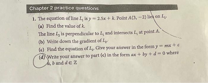 Solved 1. The equation of line L1 is y=2.5x+k. Point A(3,−2) | Chegg.com