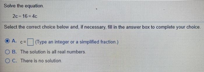 Solved Solve the equation. 2c. - 16 = 40 Select the correct | Chegg.com