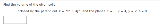 Solved Find the volume of the given solid.Enclosed by the | Chegg.com