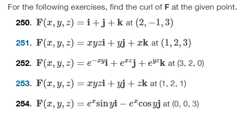 Solved For the following exercises, find the curl of F at | Chegg.com