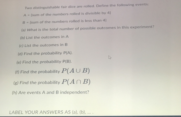 Solved Two distinguishable fair dice are rolled. Define the | Chegg.com