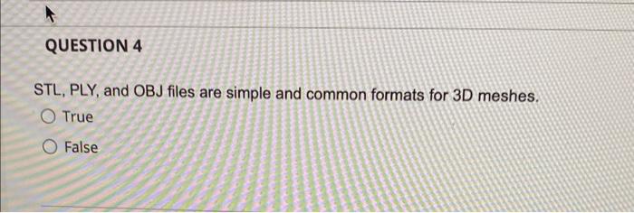 Solved STL, PLY, and OBJ files are simple and common formats | Chegg.com