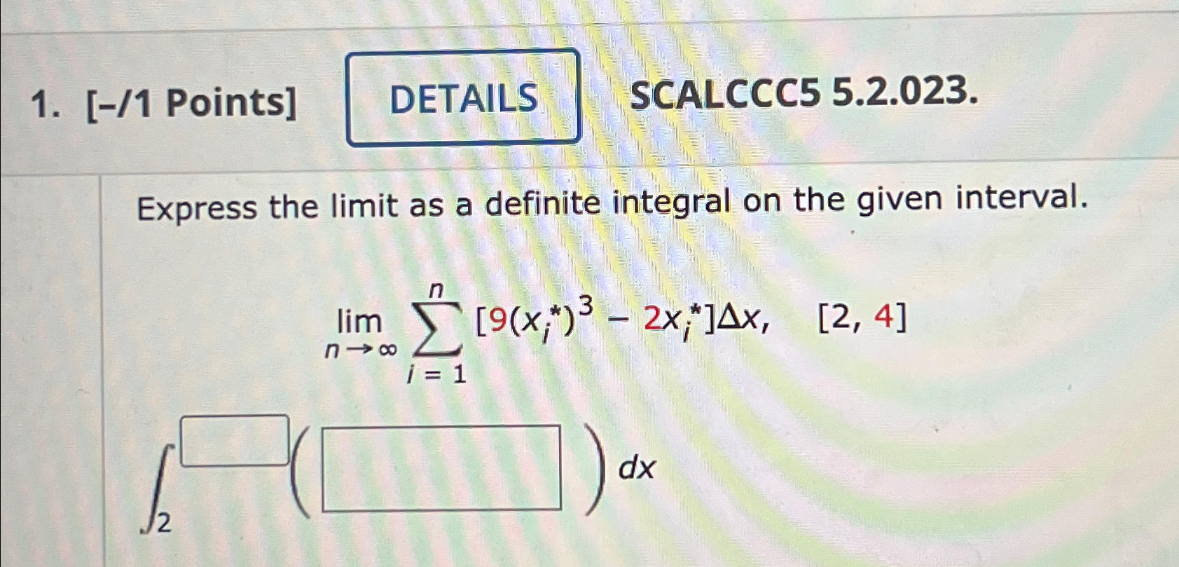 Solved [-/1 ﻿Points]SCALCCC5 5.2.023.Express the limit as a | Chegg.com
