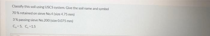 Solved Classify this soil using USCS system. Give the soil | Chegg.com