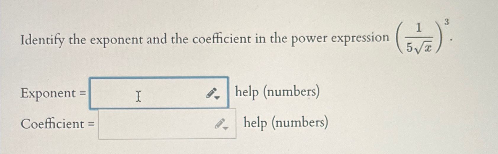 Solved Identify the exponent and the coefficient in the | Chegg.com