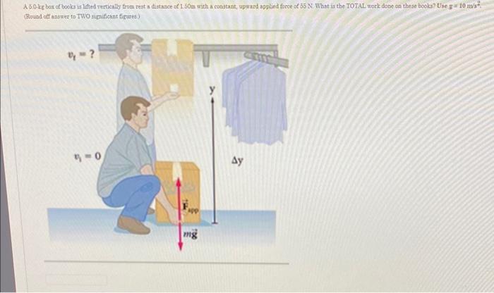 Solved A 50 ke box col books w lifted rertically from rest a | Chegg.com