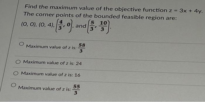 Solved Find the maximum value of the objective function z = | Chegg.com
