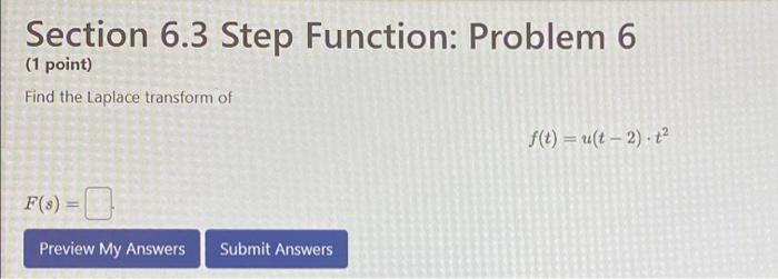 Solved Section 6.3 Step Function: Problem 6 (1 point) Find | Chegg.com Solved Section 6.3 Step Function: Problem 6 (1 point) Find | Chegg.com