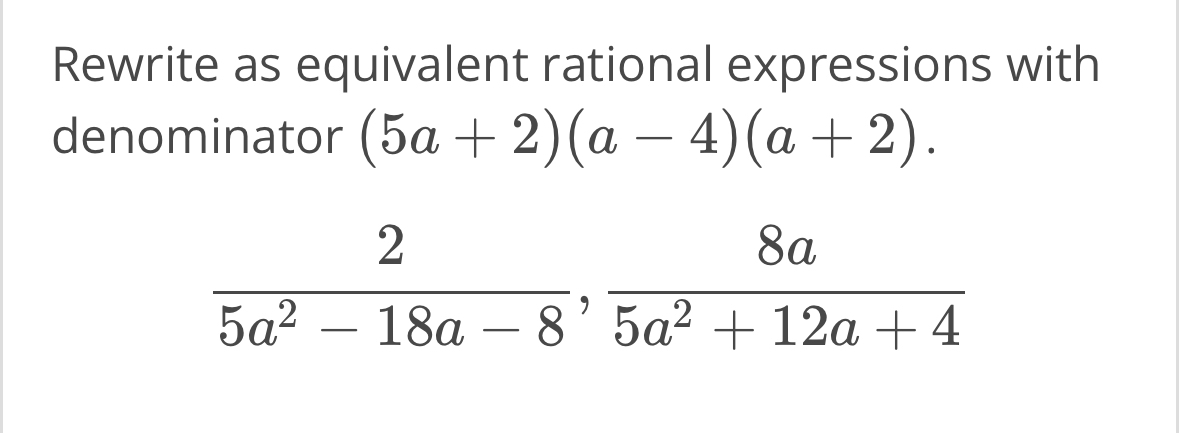 Solved Rewrite as equivalent rational expressions with | Chegg.com