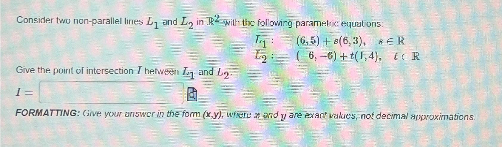 Solved Consider two non-parallel lines L1 ﻿and L2 ﻿in R2 | Chegg.com