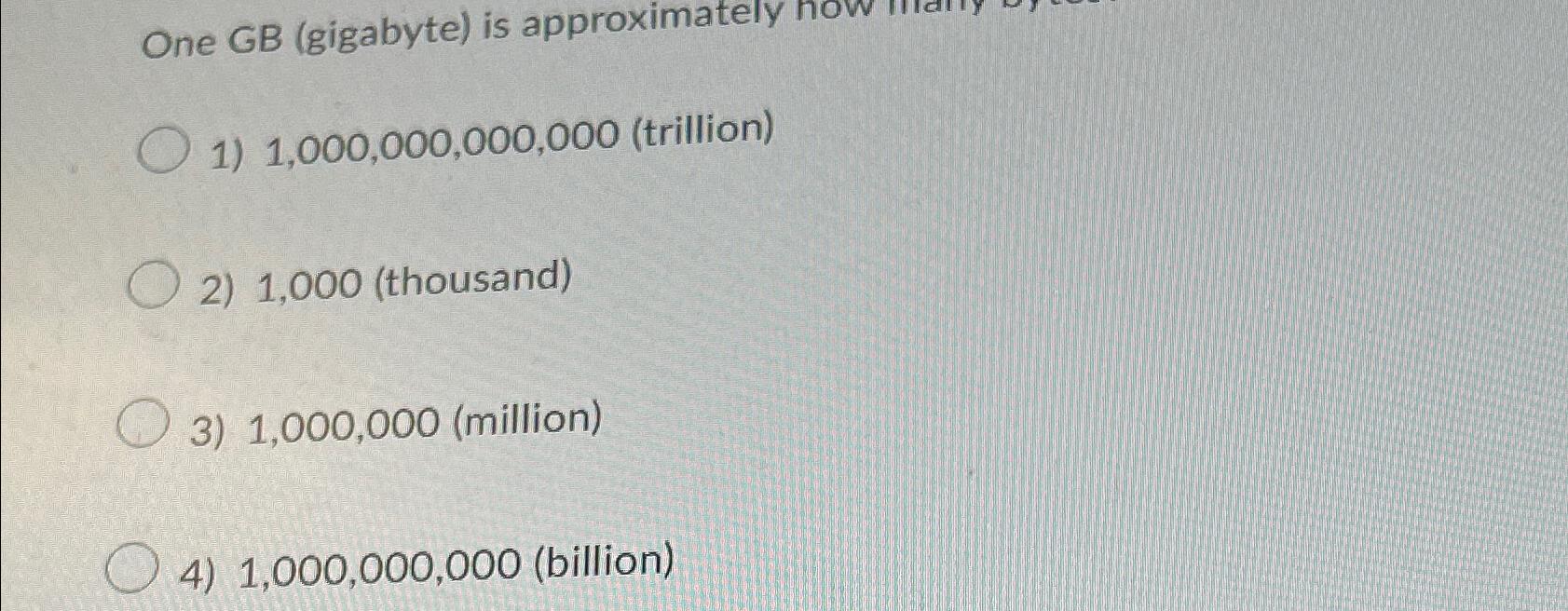 Solved One GB (gigabyte) ﻿is approximately | Chegg.com