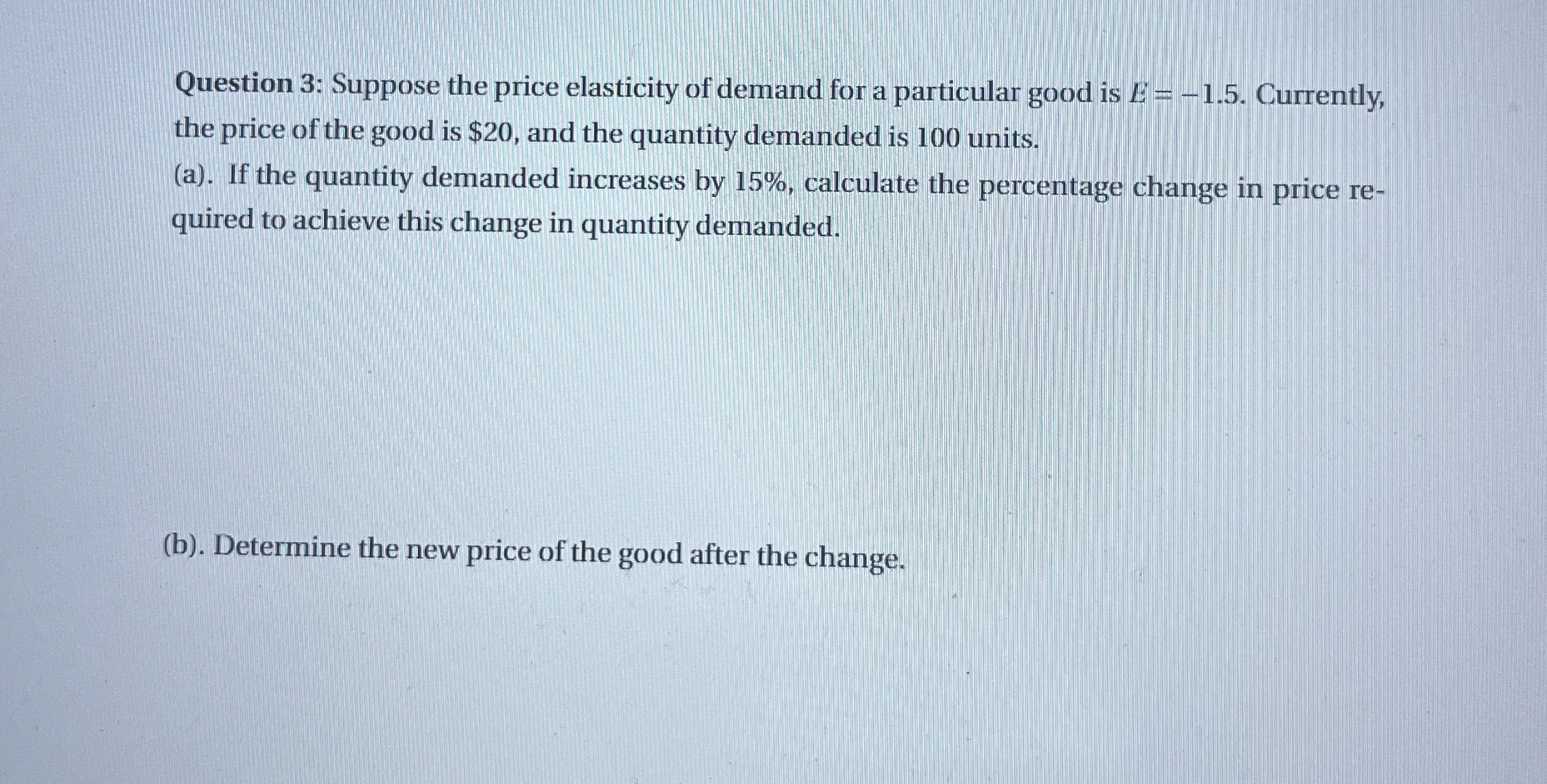 Solved Question 3: Suppose the price elasticity of demand | Chegg.com