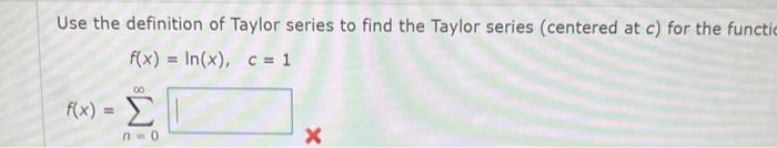 Solved Use the definition of Taylor series to find the | Chegg.com