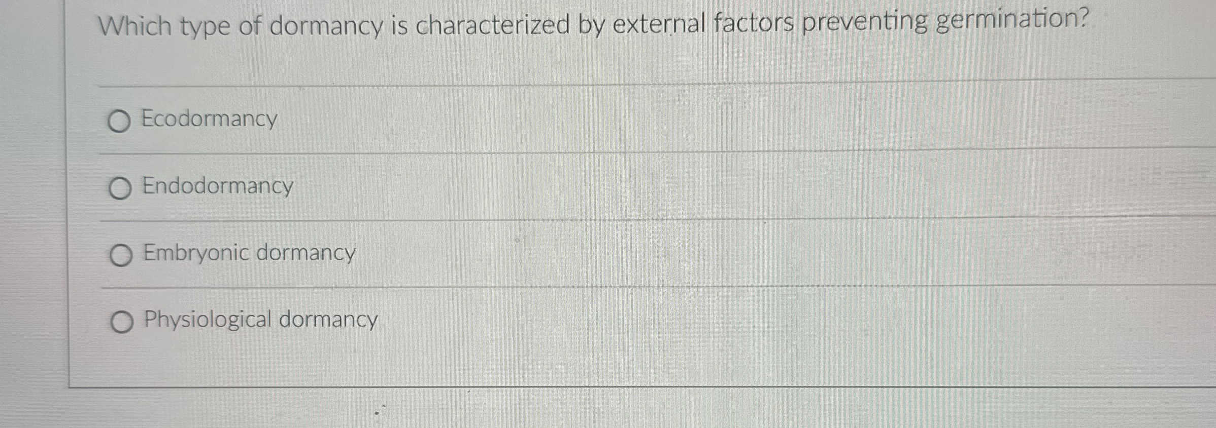 Solved Which type of dormancy is characterized by external | Chegg.com