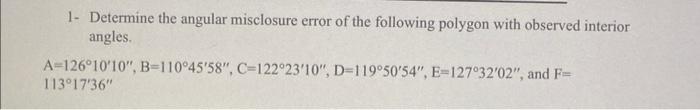 Solved 1 Determine The Angular Misclosure Error Of The