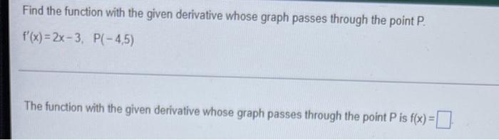 Solved Find the function with the given derivative whose | Chegg.com