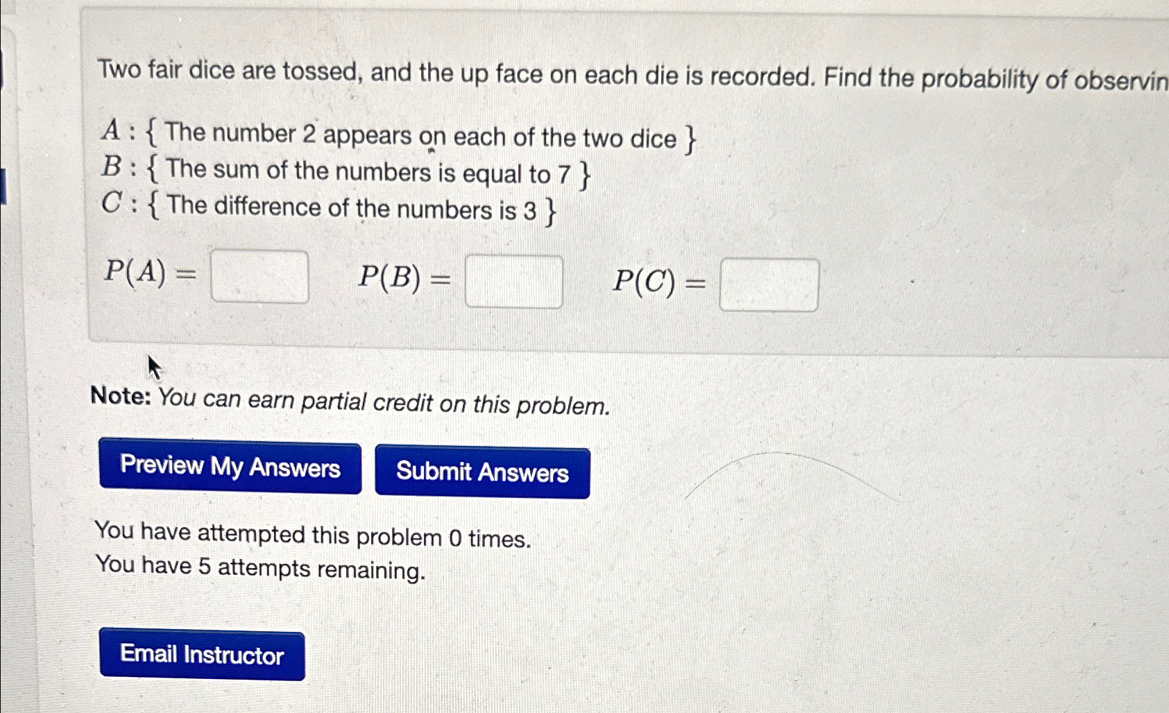 Solved Two fair dice are tossed, and the up face on each die | Chegg.com