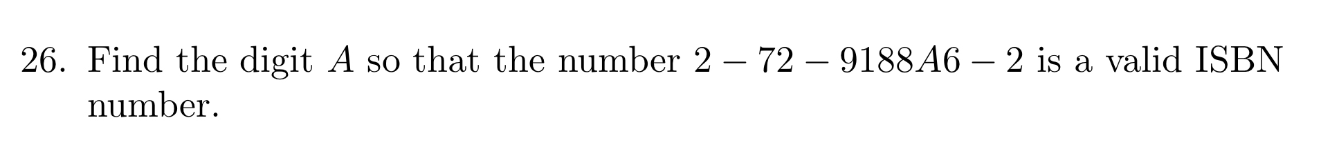 Solved Find the digit A ﻿so that the number 2-72-9188A6-2 | Chegg.com