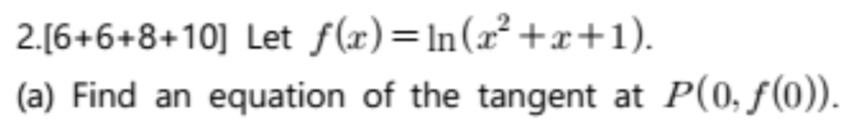 Solved Let f(x)=ln(x2+x+1).(a) ﻿Find an equation of the | Chegg.com