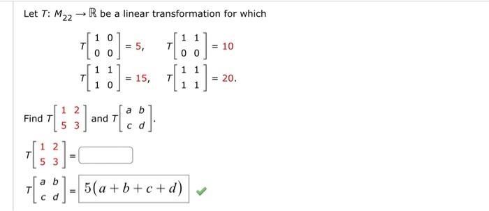 Solved Let T: M₂2 → R be a linear transformation for which - | Chegg.com