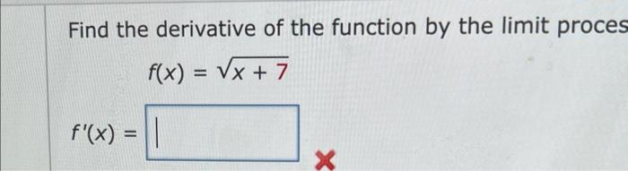 Solved Find the derivative of the function by the limit | Chegg.com