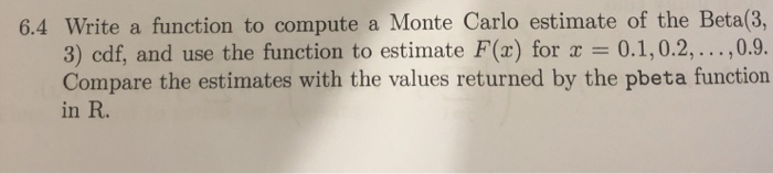 Solved 6.4 Write a function to compute a Monte Carlo | Chegg.com