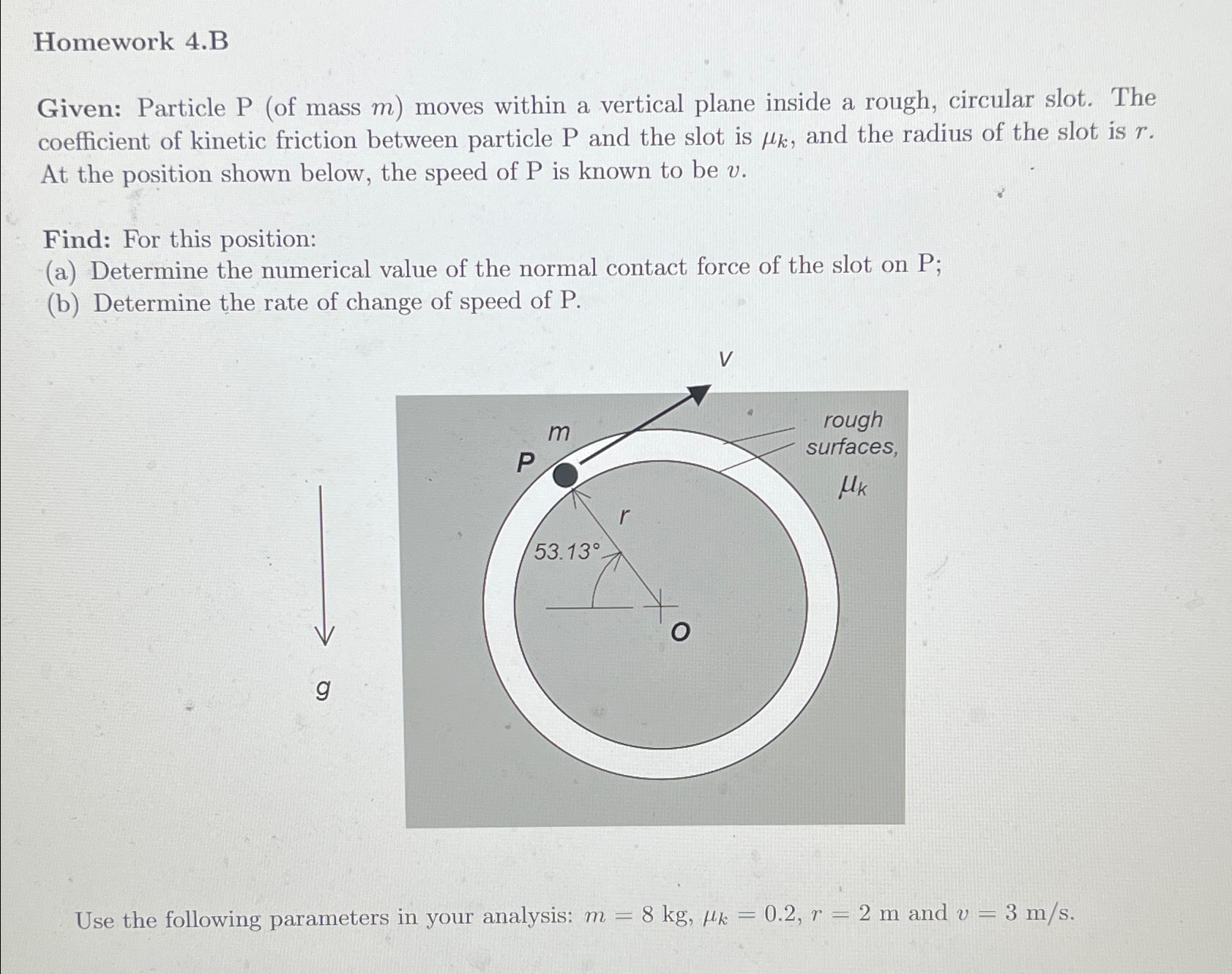 Solved Homework 4.BGiven: Particle P (of mass m ) ﻿moves | Chegg.com