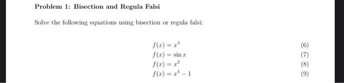 Solved Problem 1: Bisection and Regula Falsi Solve the | Chegg.com