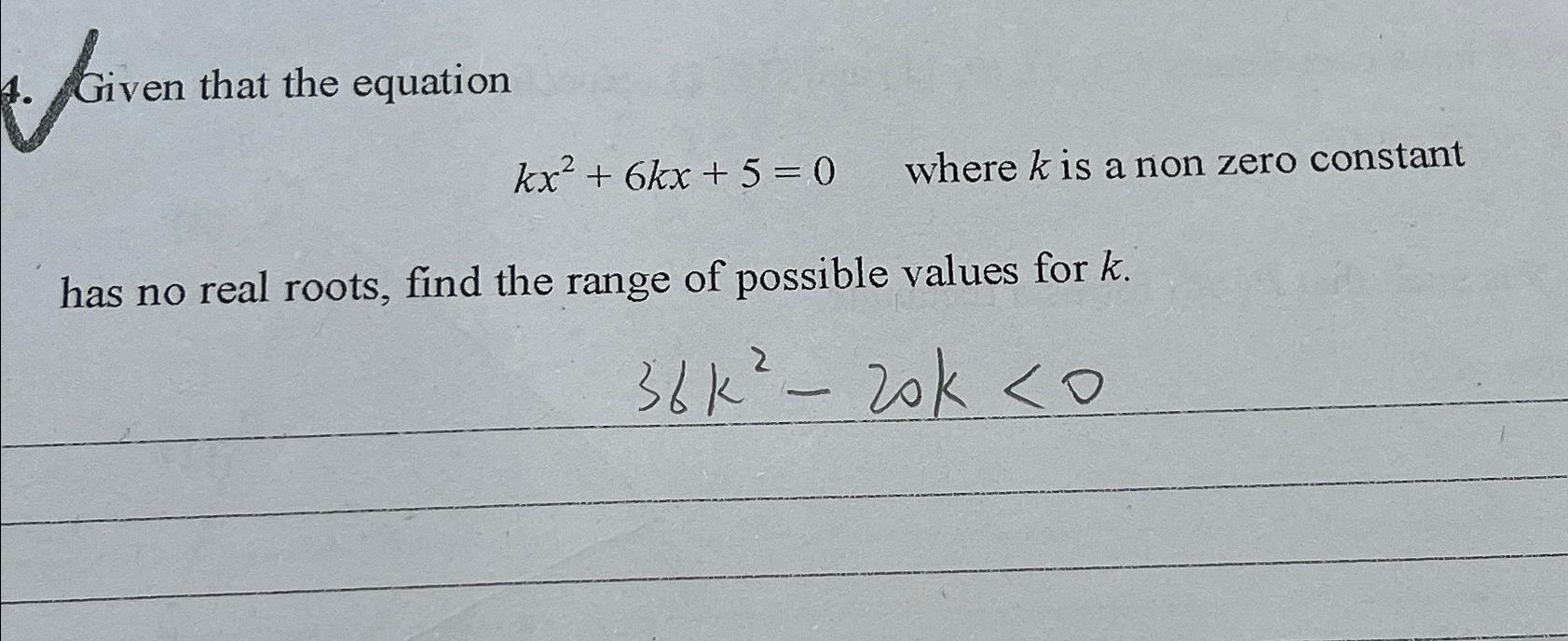 Solved Given that the equationkx2+6kx+5=0, ﻿where k ﻿is a | Chegg.com