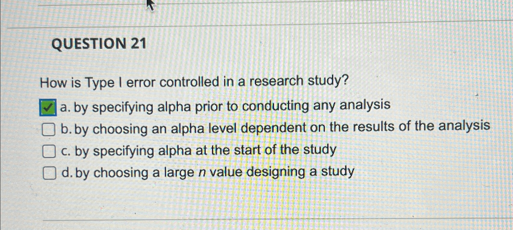 Solved QUESTION 21How is Type I error controlled in a | Chegg.com