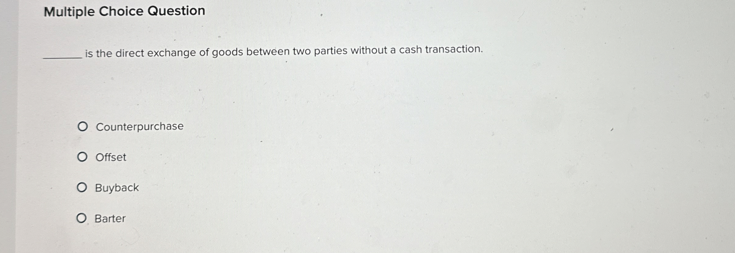Solved Multiple Choice Questionis the direct exchange of | Chegg.com