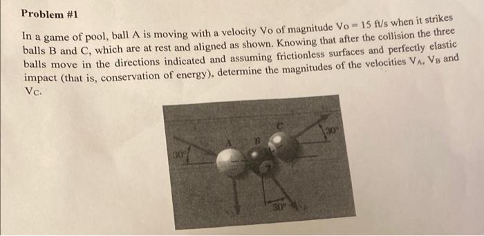 Solved Problem #1 In a game of pool, ball A is moving with a | Chegg.com