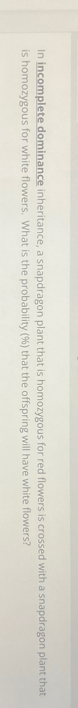 Solved In incomplete dominance inheritance, a snapdragon | Chegg.com