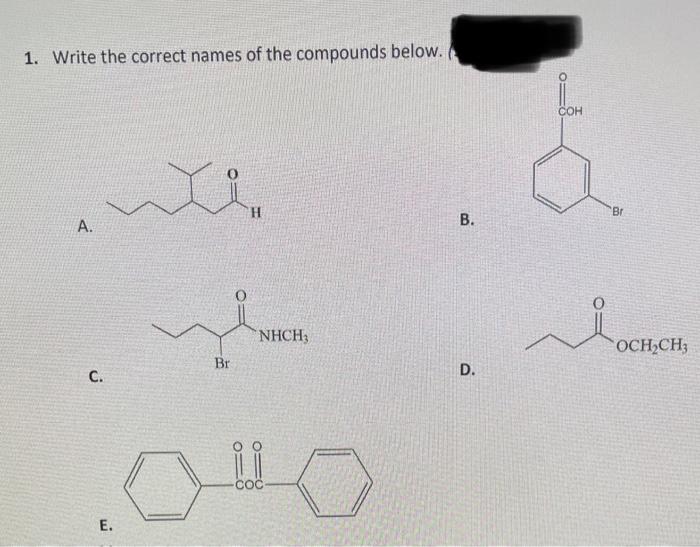 Solved 1. Write the correct names of the compounds below. A. | Chegg.com Solved 1. Write the correct names of the compounds below. A. | Chegg.com